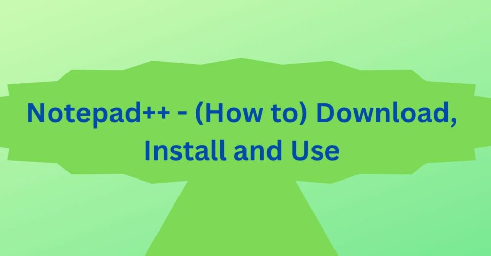 Notepad How To Download Install And Use Techtown 
