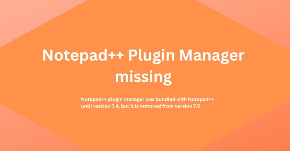 Notepad++ Plugin Manager missing - Techtown