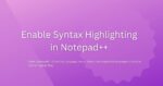 Syntax Highlighting in Notepad++ and Create your own - Techtown