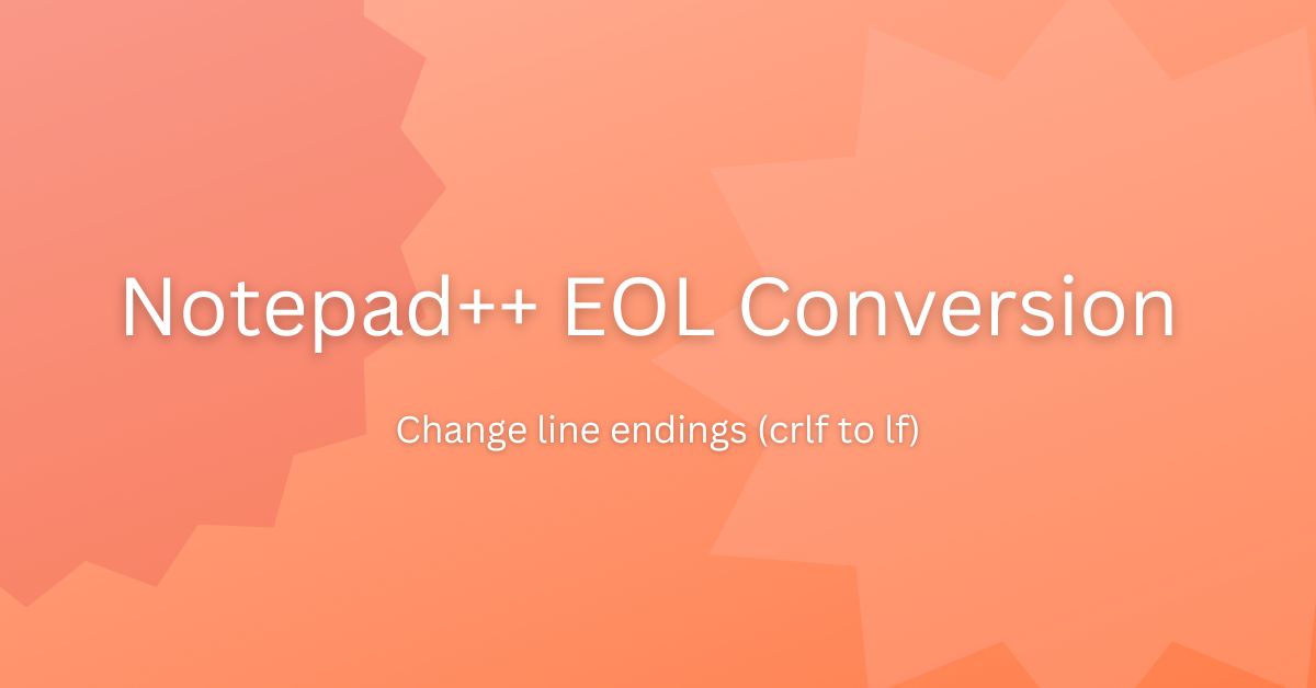 Notepad EOL Conversion Change Line Endings crlf To Lf Techtown